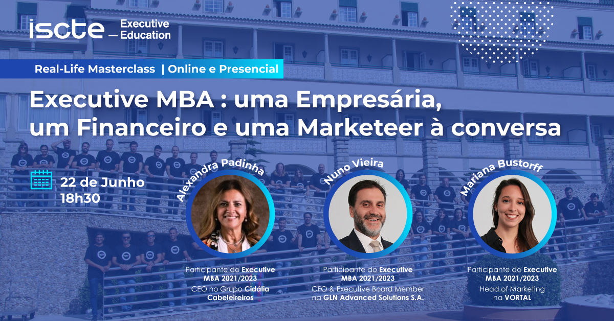 Executive MBA: uma Empresária, um Financeiro e uma Marketeer à conversa